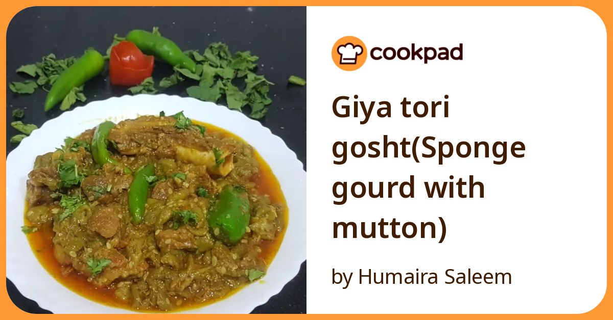 Giya Tori Gosht(sponge Gourd With Mutton) Recipe by Humaira Saleem ...