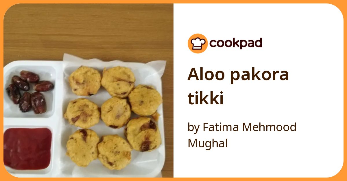 Aloo Pakora Tikki Recipe by Fatima Mehmood Mughal - Cookpad