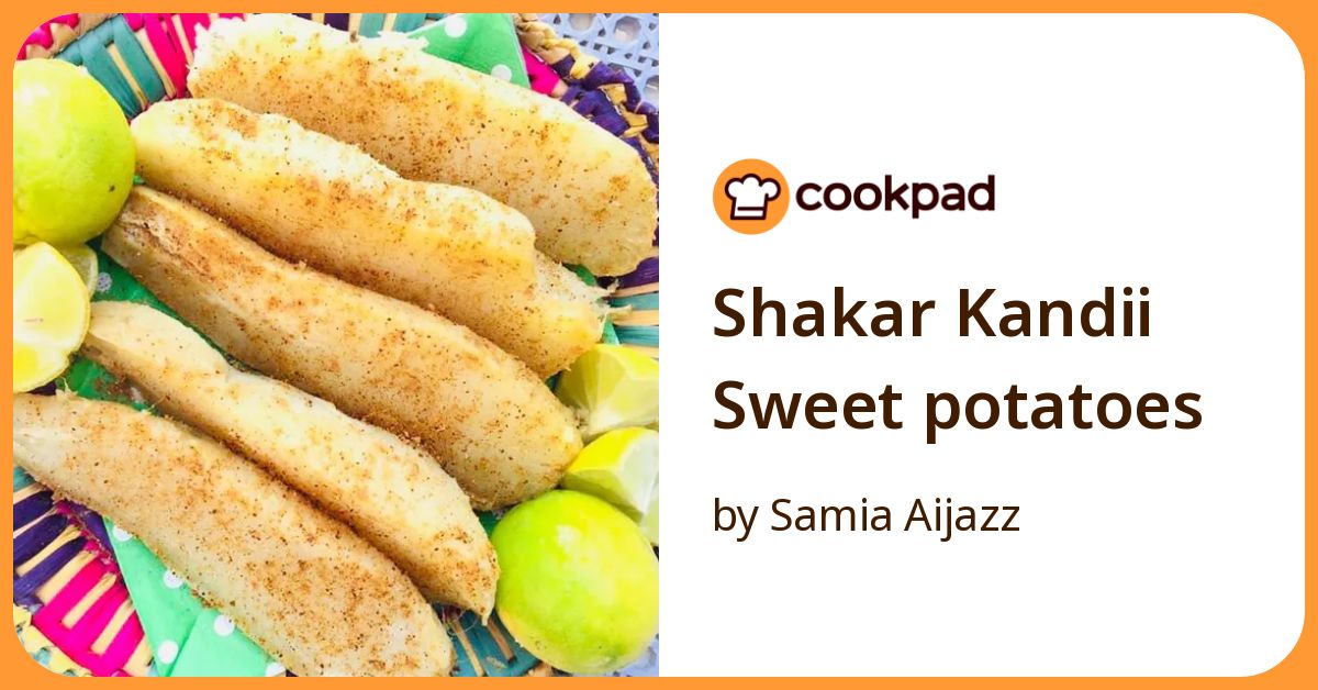 Shakar Kandii Sweet Potatoes Recipe by Samia Aijazz - Cookpad