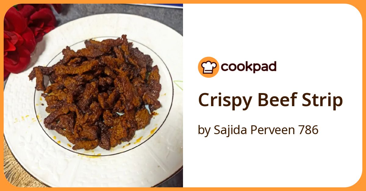 Crispy Beef Strip Recipe by Sajida Perveen 786 - Cookpad