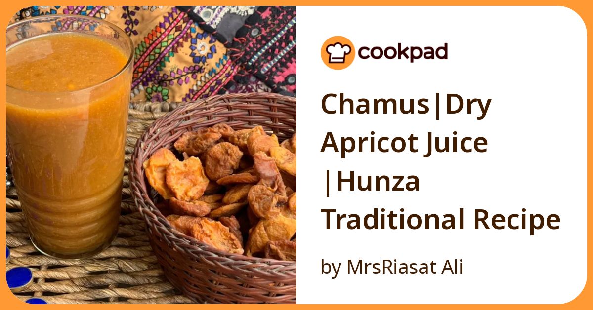 Chamus|Dry Apricot Juice |Hunza Traditional Recipe Recipe by MrsRiasat ...