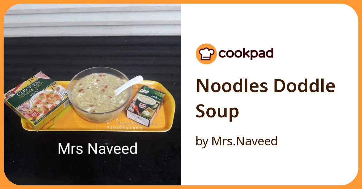 Noodles Doddle Soup Recipe by Mrs.Naveed - Cookpad