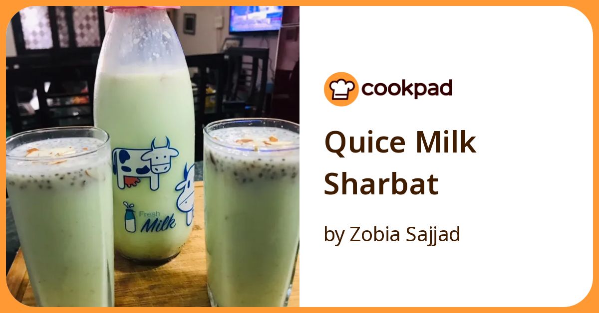 Quice Milk Sharbat Recipe by Zobia Sajjad - Cookpad