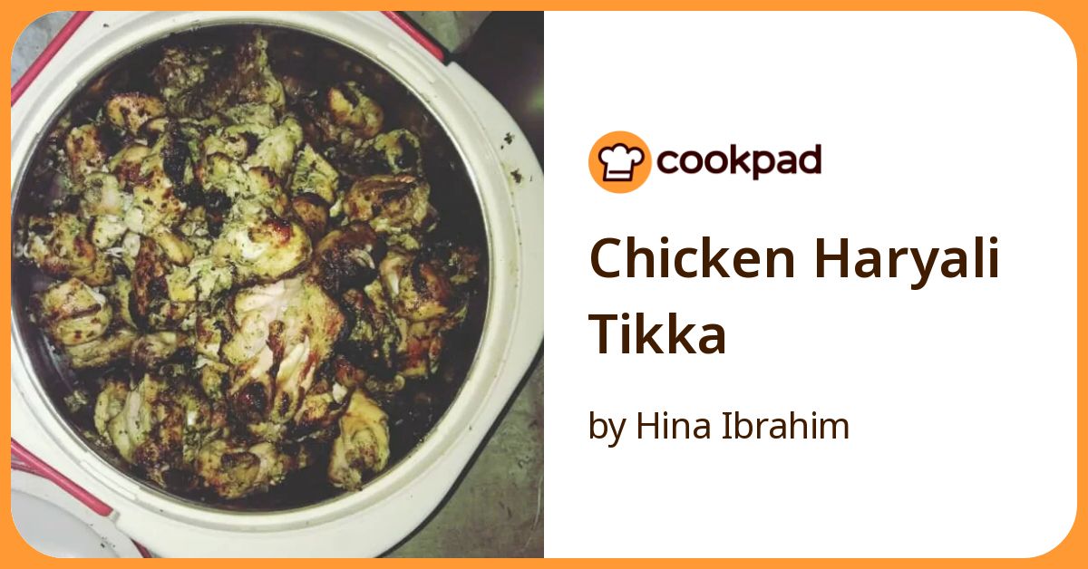 Chicken Haryali Tikka Recipe by Hina Ibrahim - Cookpad
