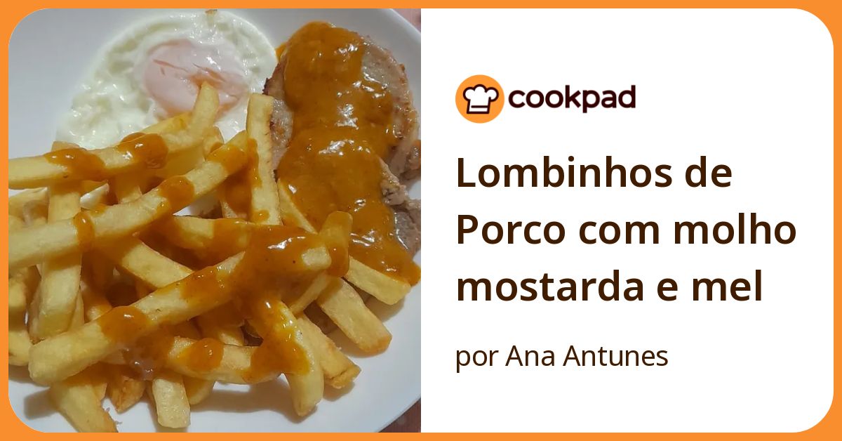 Lombinhos De Porco Com Molho Mostarda E Mel Receita por Ana Antunes ...