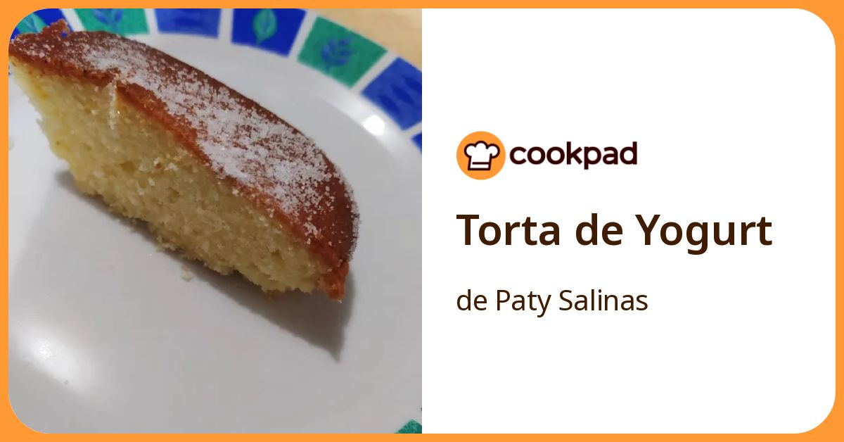 Torta De Yogurt Receta de Paty Salinas - Cookpad