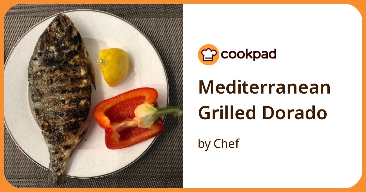 Mediterranean Grilled Dorado Recipe by Chef - Cookpad