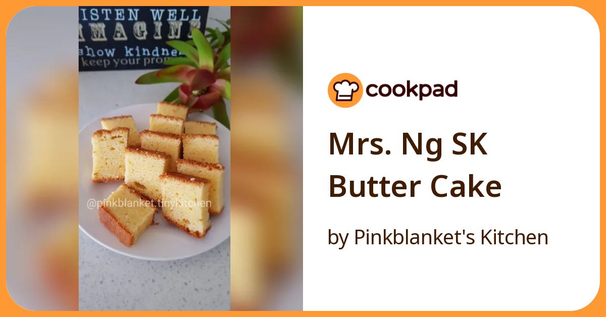 Mrs. Ng Sk Butter Cake Recipe by Pinkblanket's Kitchen - Cookpad