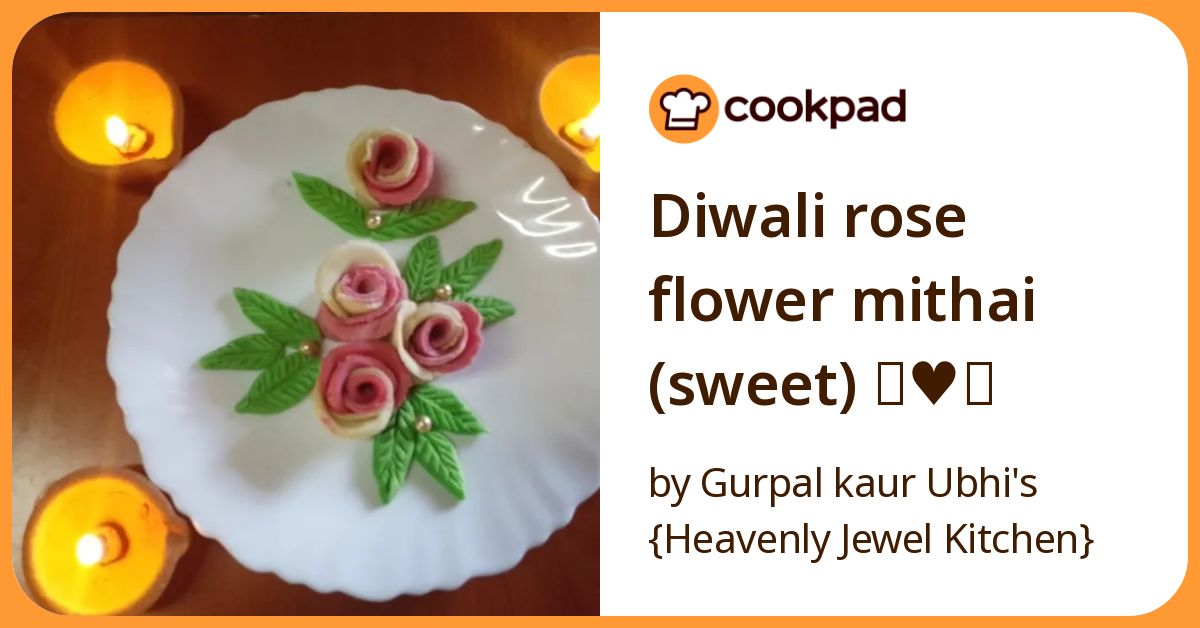 Diwali Rose Flower Mithai (Sweet) 🪔♥️🪔 Recipe by Gurpal kaur Ubhi's ...