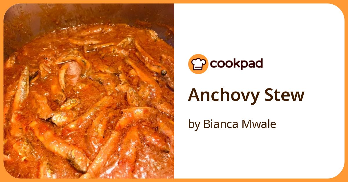 Anchovy Stew Recipe by Bianca Mwale - Cookpad