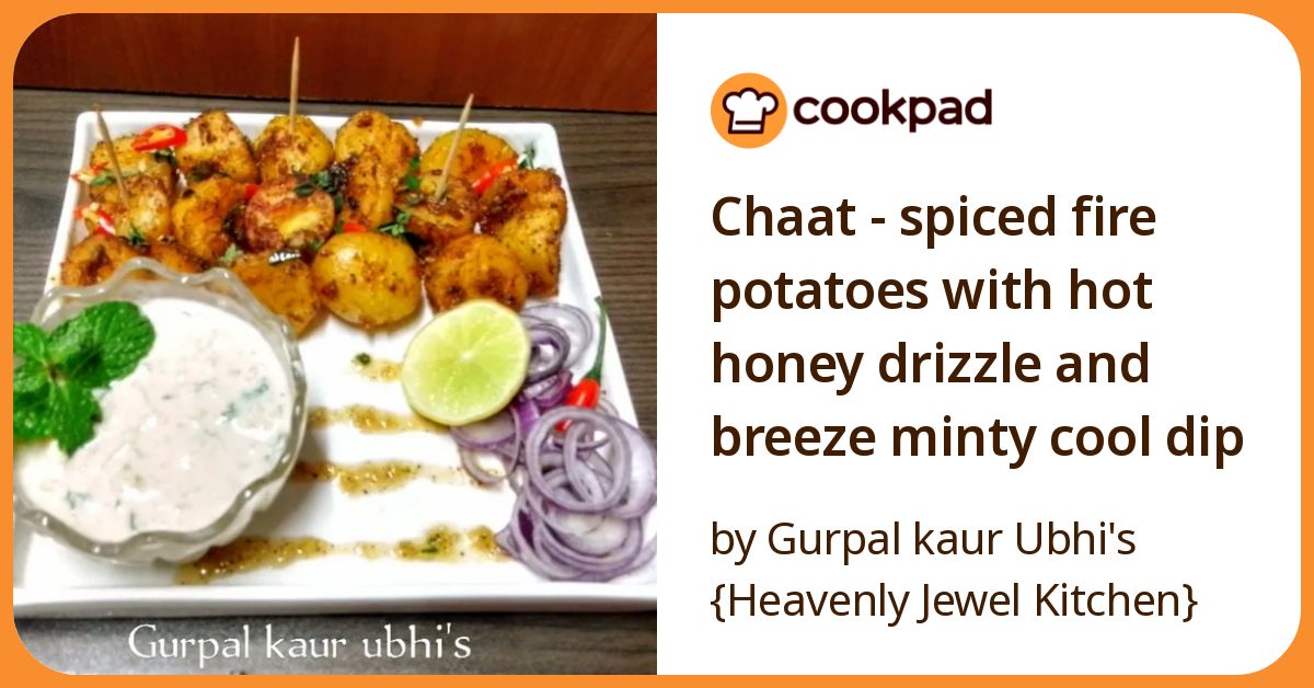 Chaat Spiced Fire Potatoes With Hot Honey Drizzle And Breeze Minty Cool ...