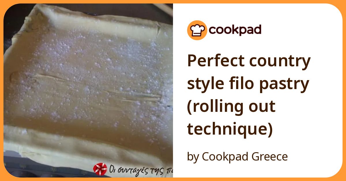 Perfect Country Style Filo Pastry (Rolling Out Technique) Recipe by ...