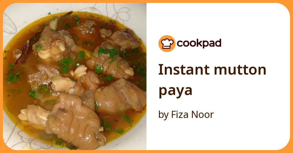 Instant Mutton Paya Recipe by Fiza Noor - Cookpad