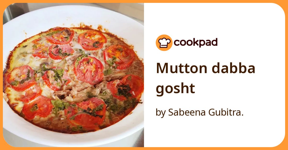 Mutton Dabba Gosht Recipe by Sabeena Gubitra. - Cookpad