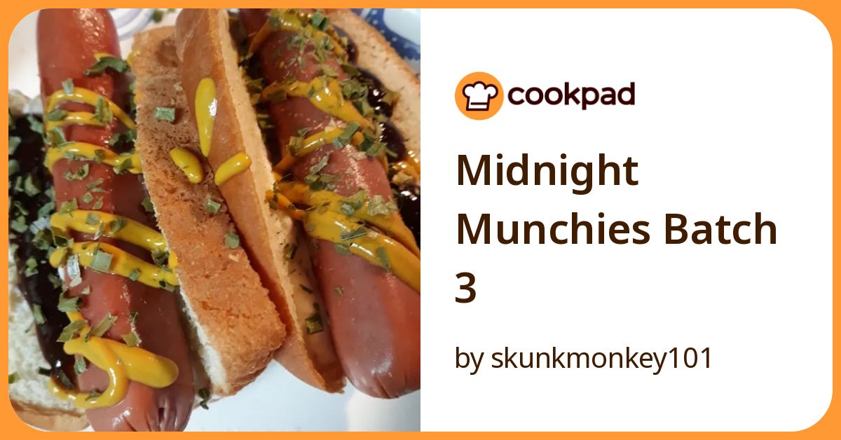 Midnight Munchies Batch 3 Recipe By Skunkmonkey101