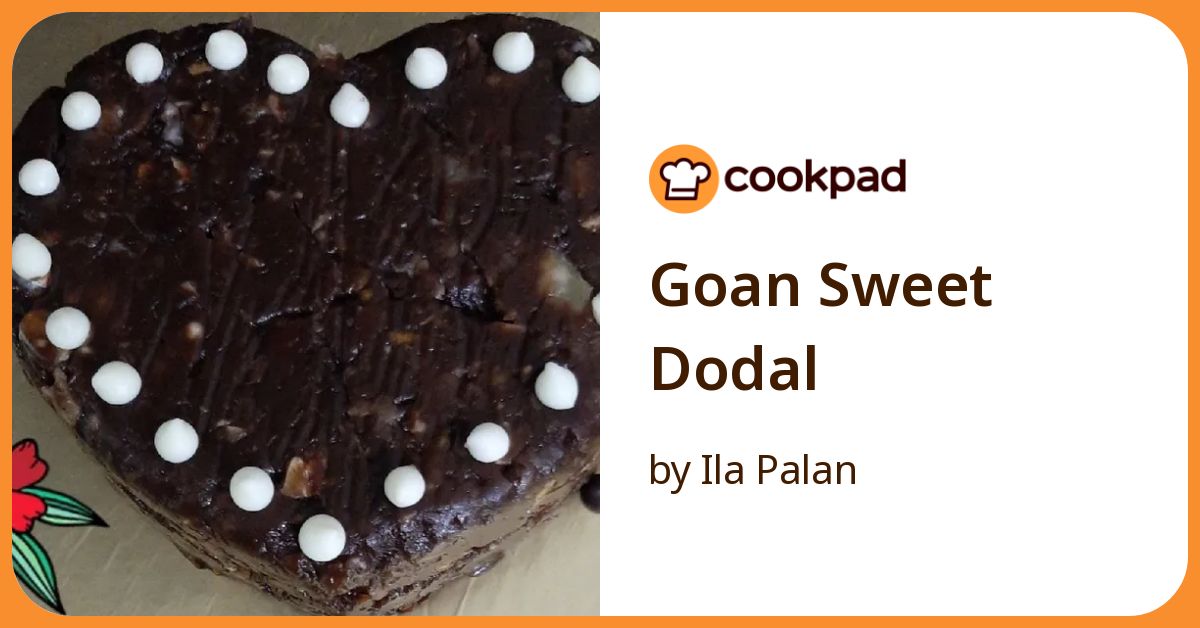 Goan Sweet Dodal Recipe by Ila Palan - Cookpad