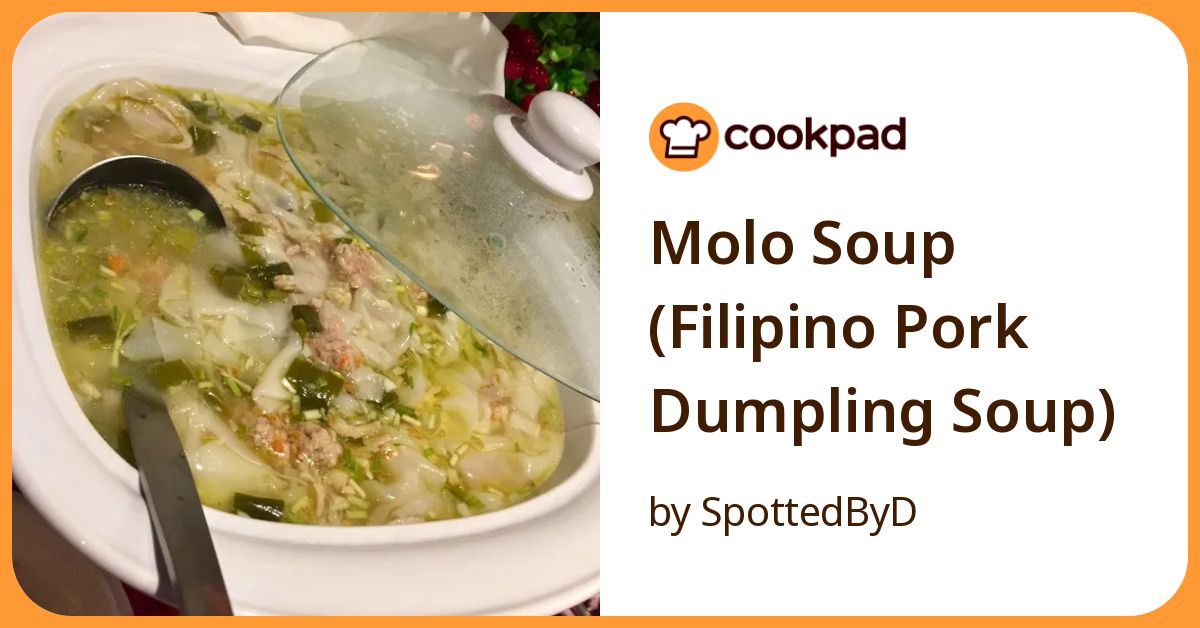 Molo Soup (Filipino Pork Dumpling Soup) Recipe By Spotted By D