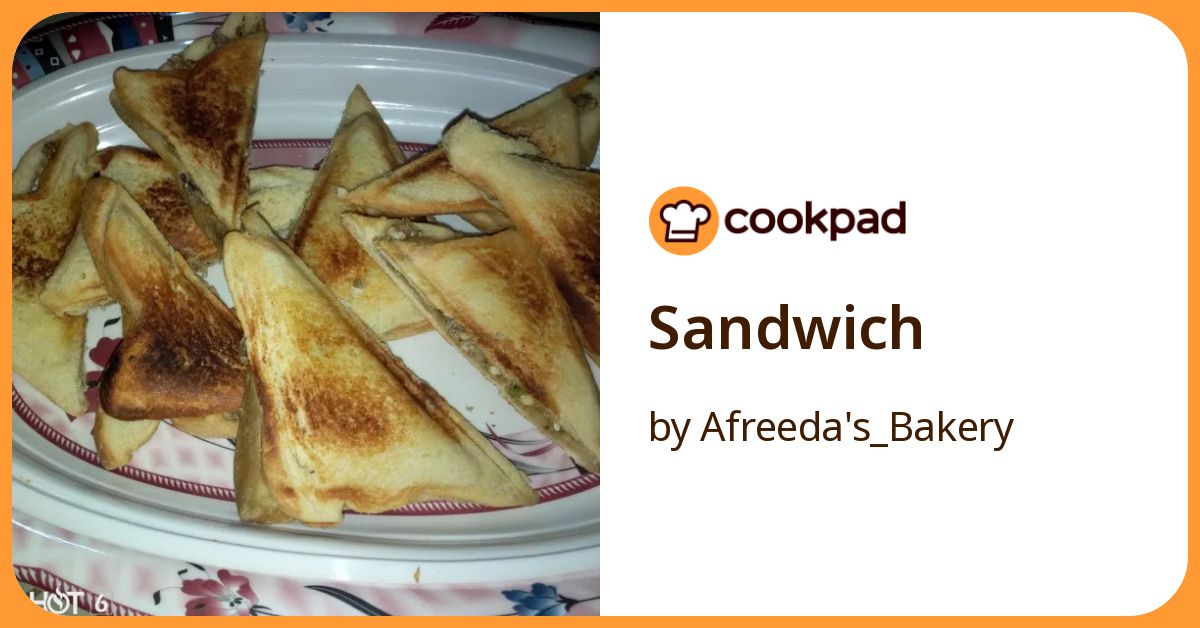 Sandwich Recipe by Afreeda's_Bakery - Cookpad