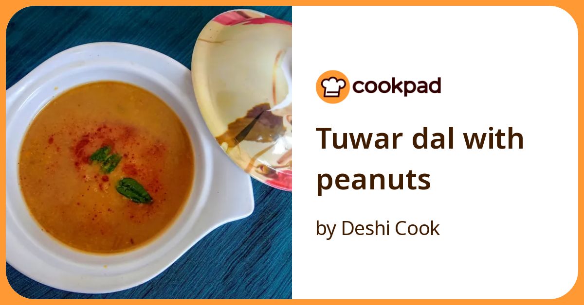 Tuwar Dal With Peanuts Recipe by Deshi Cook - Cookpad