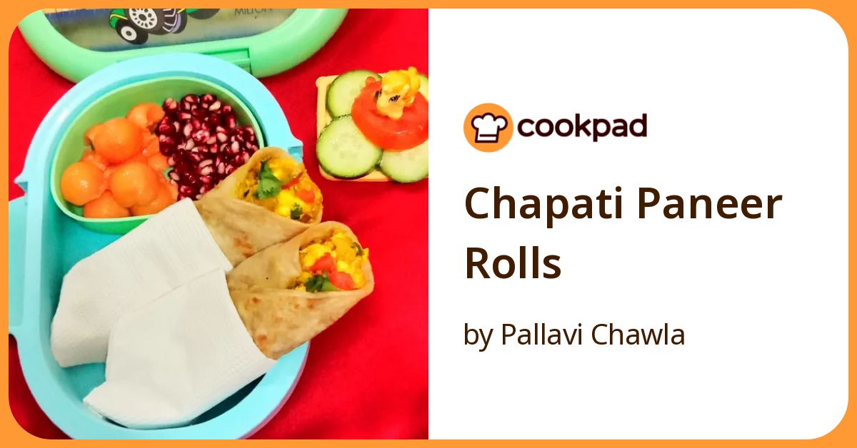 Chapati Paneer Rolls Recipe by Pallavi Chawla - Cookpad