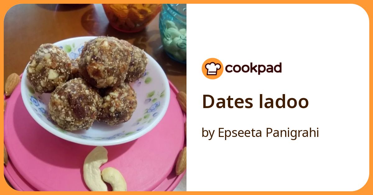 Dates Ladoo Recipe by Epseeta Panigrahi - Cookpad