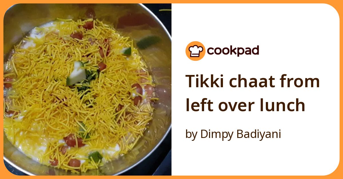 Tikki Chaat From Left Over Lunch Recipe by Dimpy Badiyani - Cookpad
