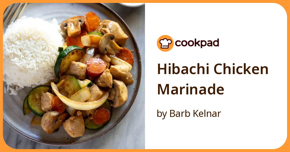 Hibachi Chicken Marinade Recipe By Barb Kelnar