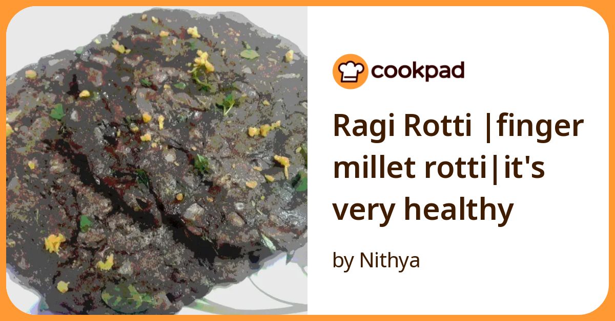 Ragi Rotti |Finger Millet Rotti|It's Very Healthy Recipe by Nithya ...
