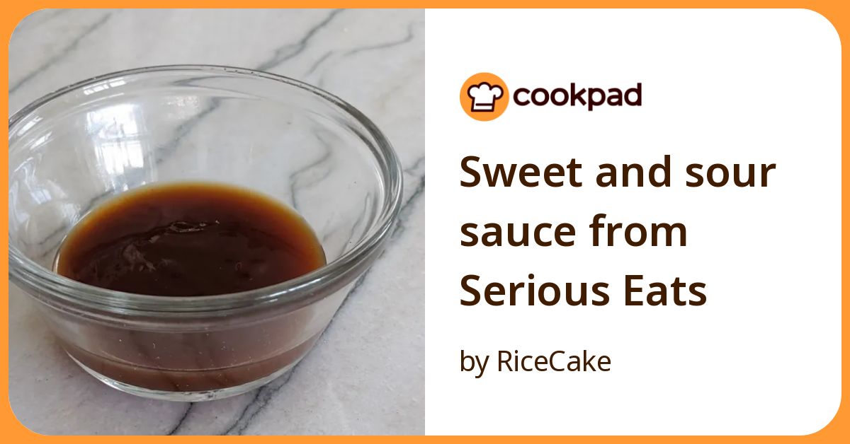 Sweet And Sour Sauce From Serious Eats Recipe By Rice Cake