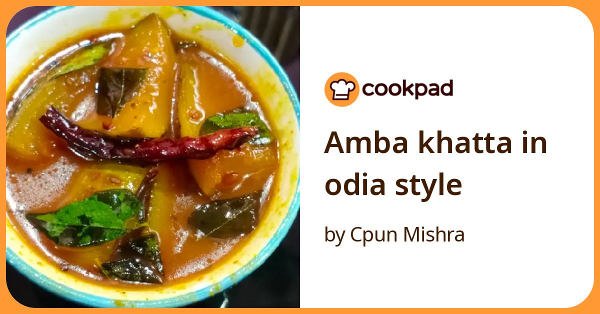 Amba Khatta In Odia Style Recipe by Cpun Mishra - Cookpad