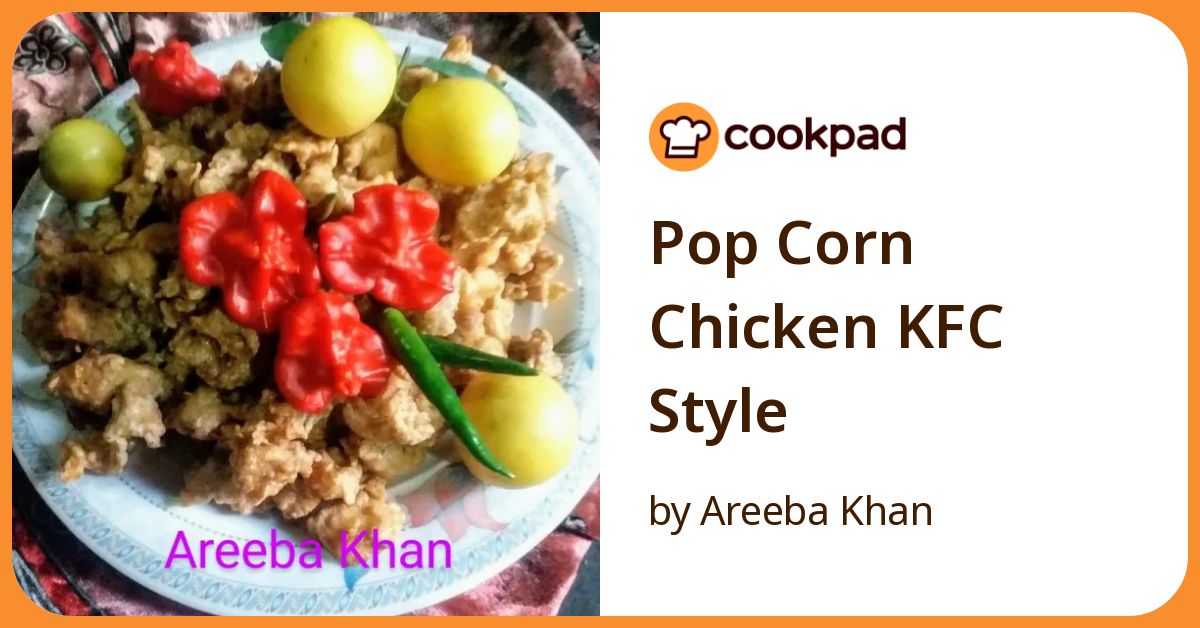Pop Corn Chicken Kfc Style Recipe by Areeba Khan - Cookpad