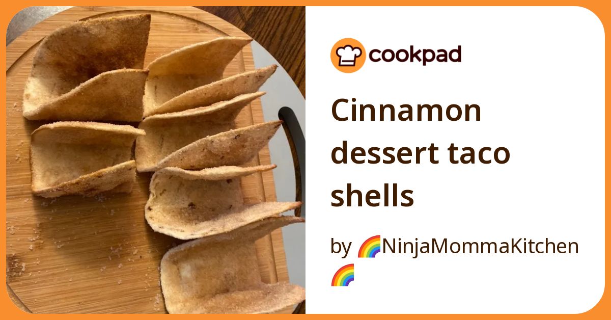 Cinnamon Dessert Taco Shells Recipe By 🌈Ninja Momma Kitchen🌈