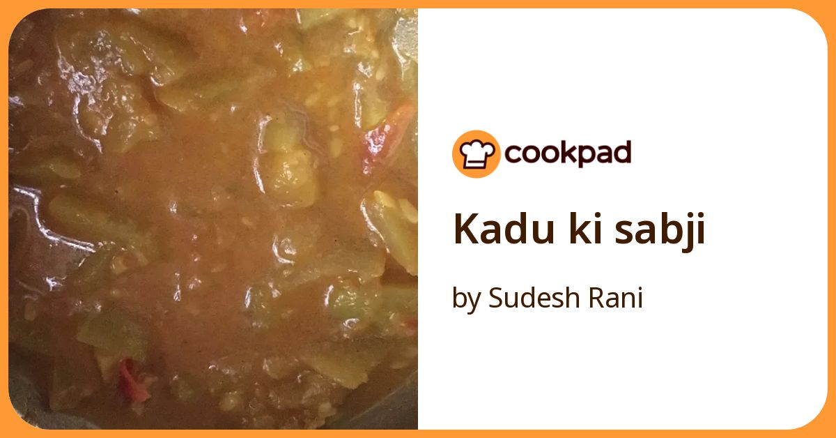 Kadu Ki Sabji Recipe by Sudesh Rani - Cookpad