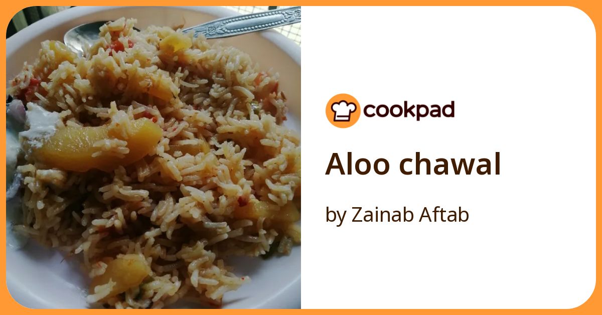 Aloo Chawal Recipe by Zainab Aftab - Cookpad