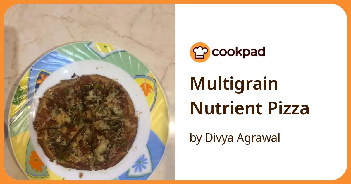 Multigrain Nutrient Pizza Recipe by Divya Agrawal - Cookpad