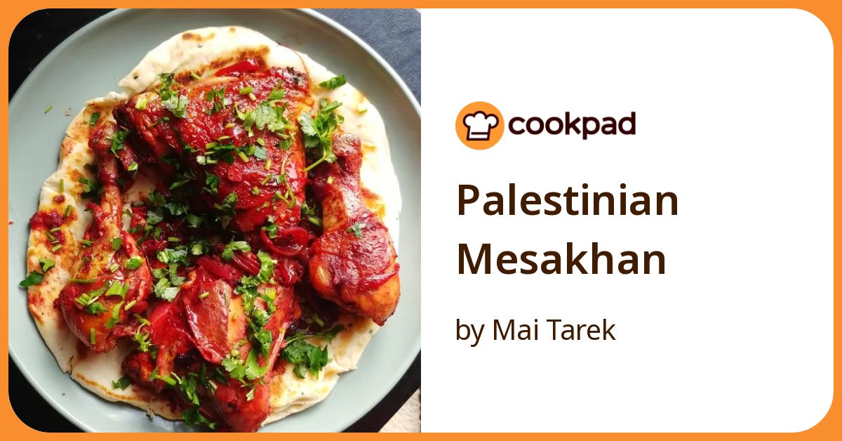 Palestinian Mesakhan Recipe by Mai Tarek - Cookpad