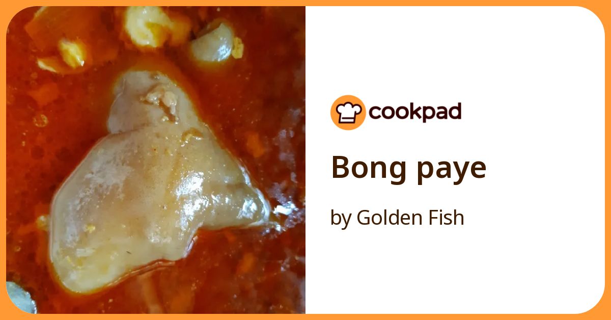 Bong Paye Recipe by Golden Fish - Cookpad