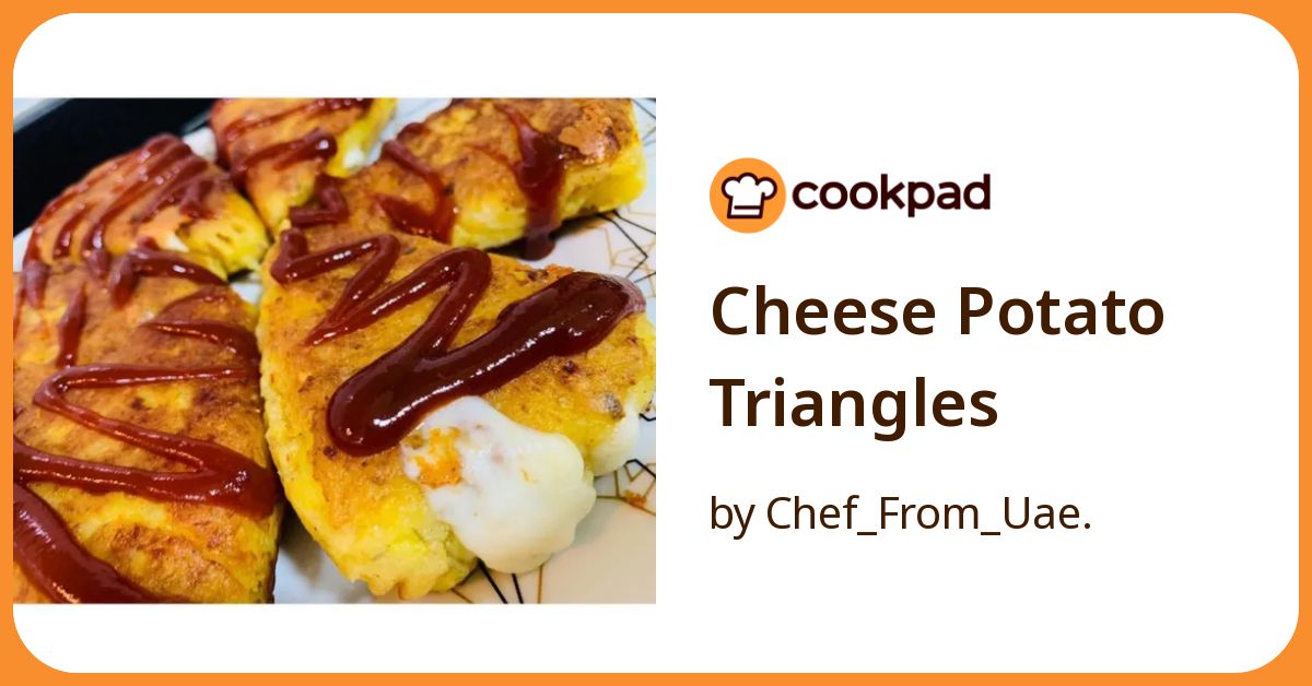 Cheese Potato Triangles Recipe by Chef_From_Uae. - Cookpad