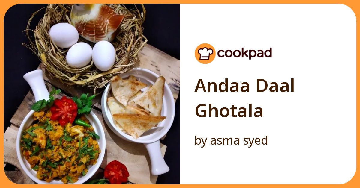 Andaa Daal Ghotala Recipe by asma syed - Cookpad