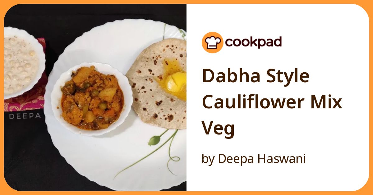 Dabha Style Cauliflower Mix Veg Recipe by Deepa Haswani - Cookpad