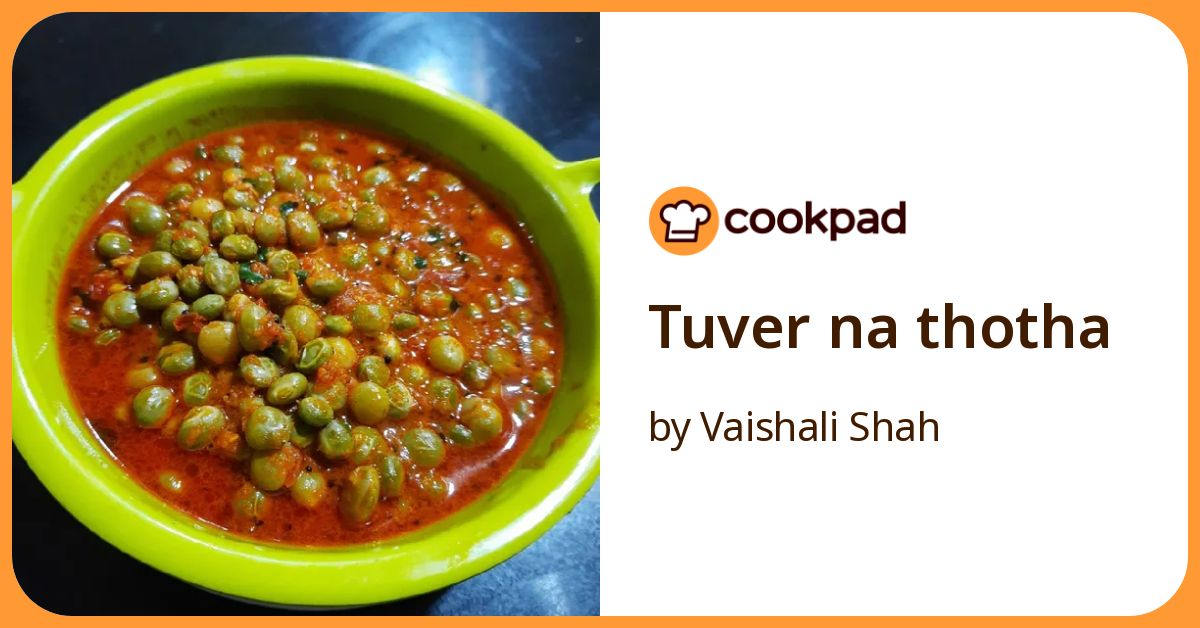 Tuver Na Thotha Recipe by Vaishali Shah - Cookpad