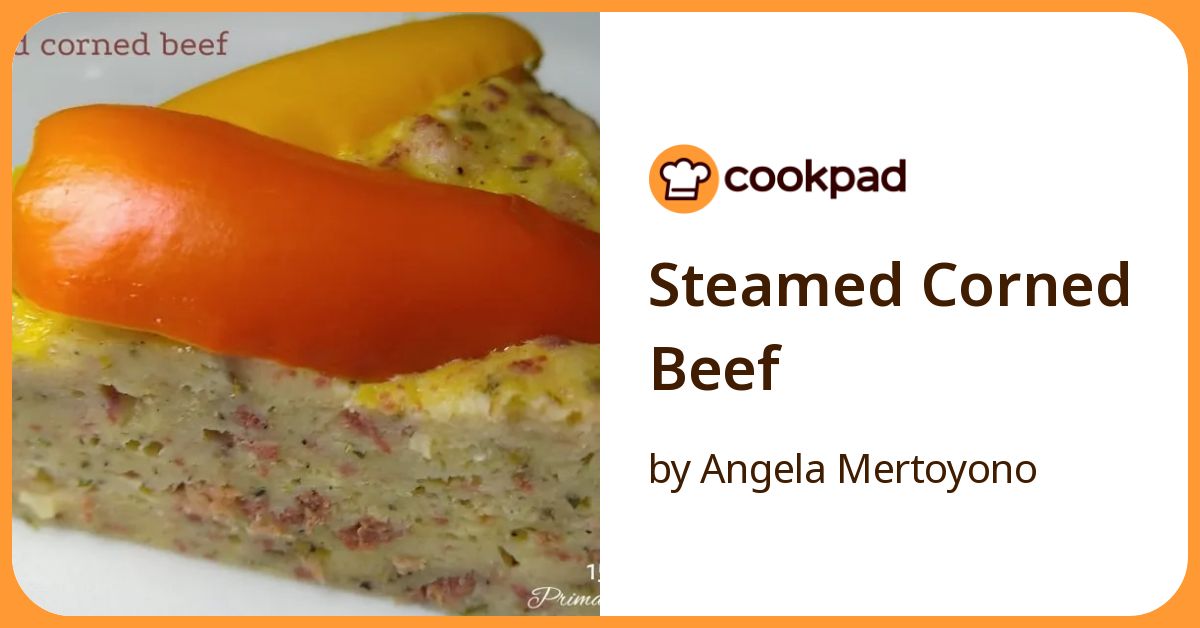 Steamed Corned Beef Recipe By Angela Mertoyono