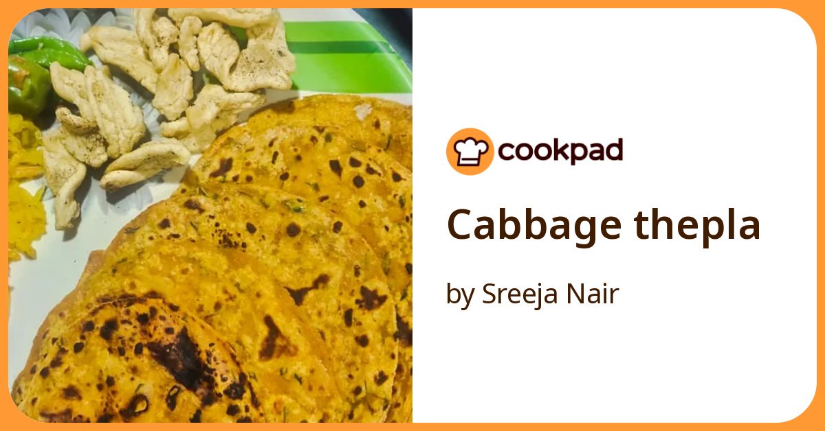 Cabbage Thepla Recipe by Sreeja Nair - Cookpad