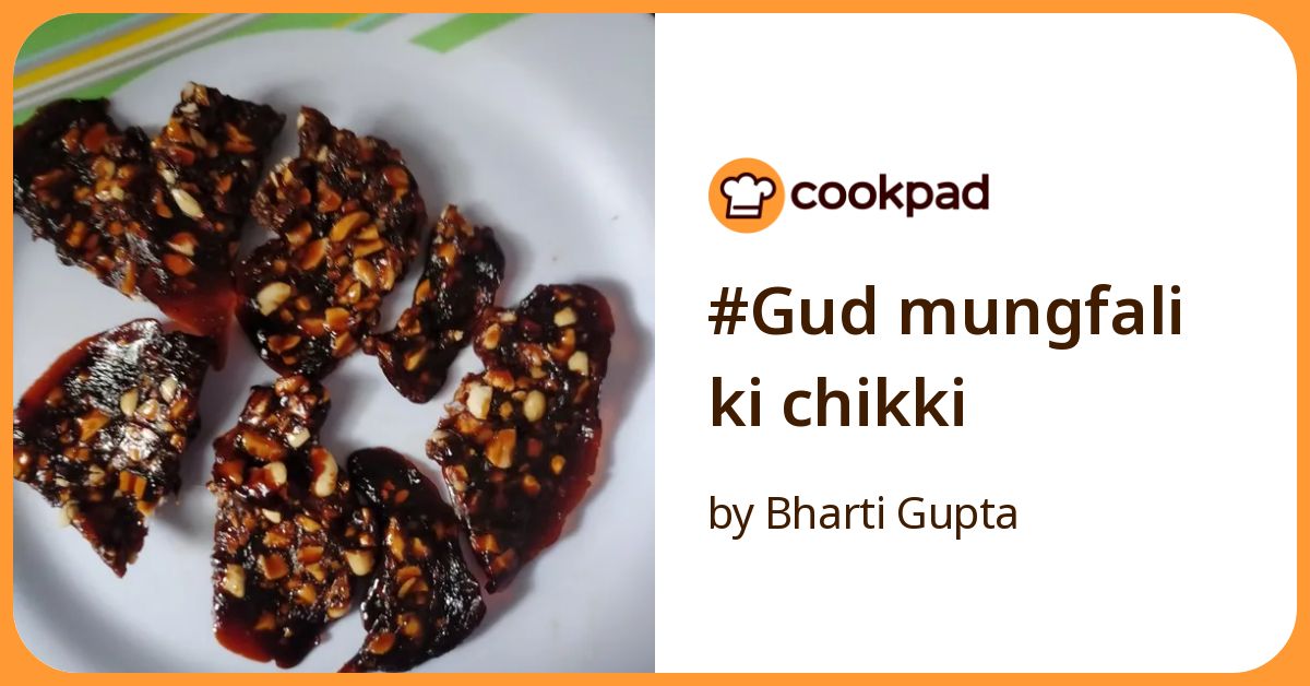 #Gud Mungfali Ki Chikki Recipe by Bharti Gupta - Cookpad