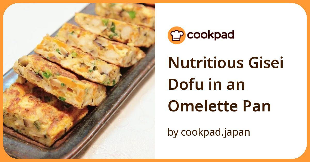 Nutritious Gisei Dofu In An Omelette Pan Recipe By Cookpad.Japan