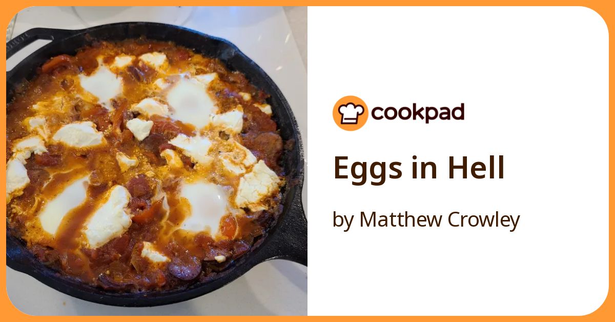 Eggs In Hell Recipe By Matthew Crowley