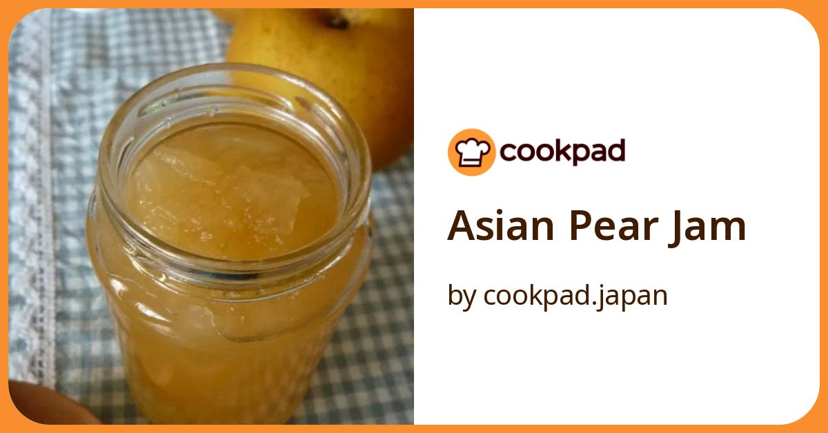 Asian Pear Jam Recipe By Cookpad.Japan