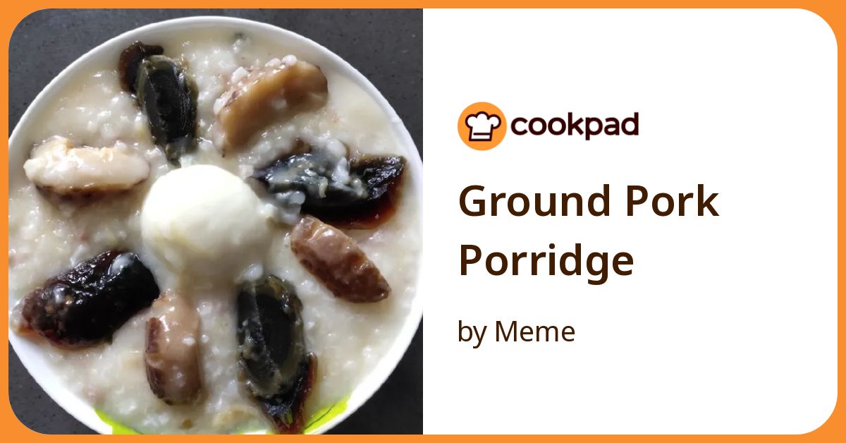 Ground Pork Porridge Recipe By Meme