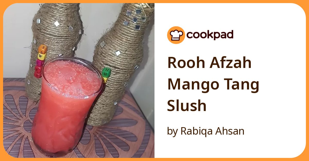 Rooh Afzah Mango Tang Slush Recipe by Rabiqa Ahsan - Cookpad