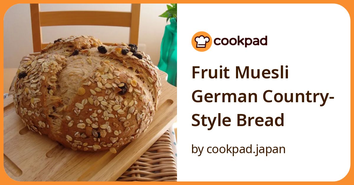 Fruit Muesli German Country Style Bread Recipe By Cookpad.Japan
